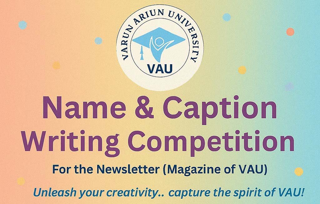 Name & Caption Writing Competition - VARUN ARJUN UNIVERSITY